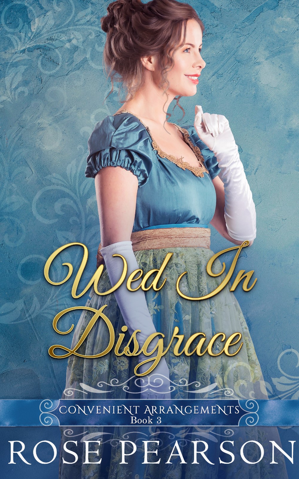 My Latest Release – “Wed in Disgrace” - Rose Pearson